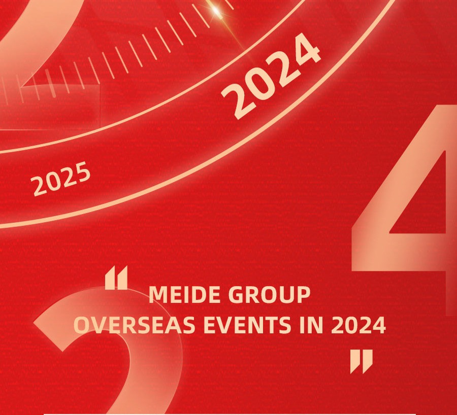 MEIDE GROUP OVERSEAS EVENTS IN 2024